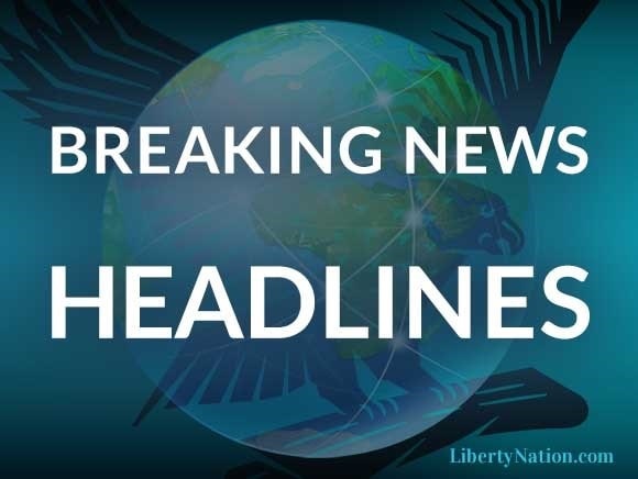 Liberty Nation News - Headlines - Breaking - Liberty Nation