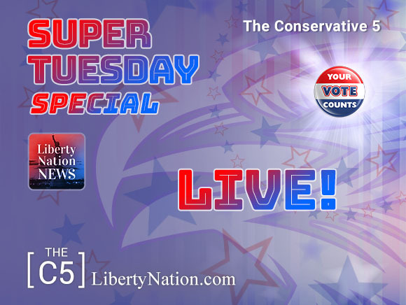 Liberty Nation's Super Tuesday Special Livestream - Liberty Nation News